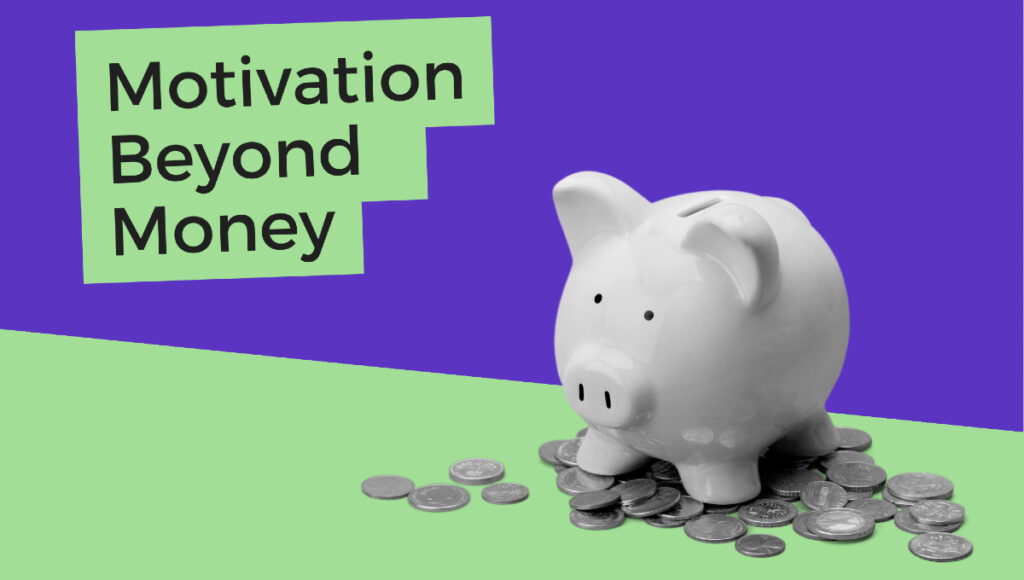 Unlocking the Power of Motivation Beyond Money